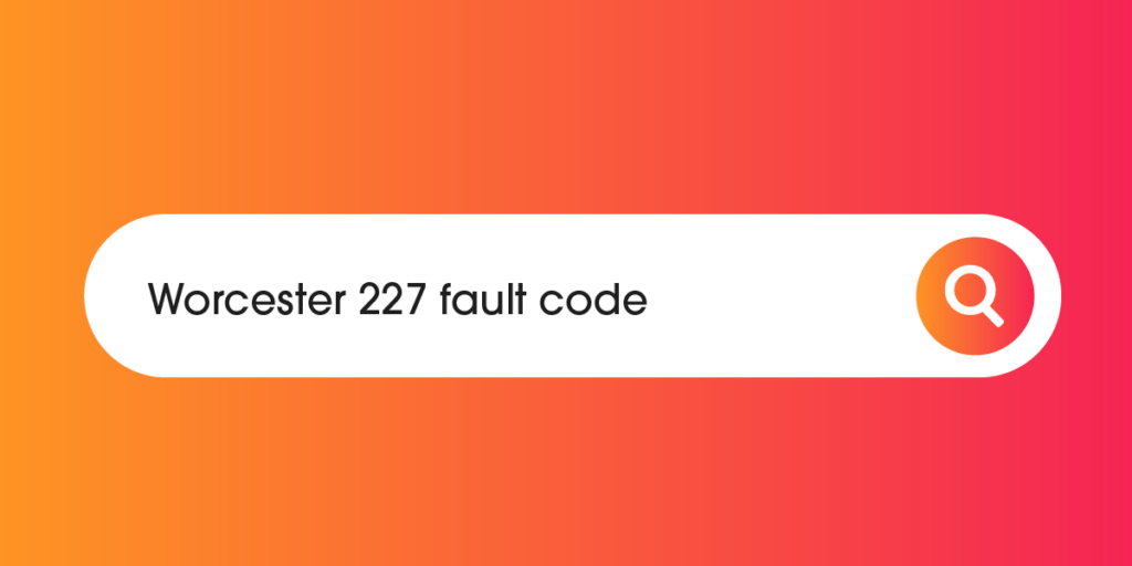 Worcester 227 Fault Code Causes How To Fix It